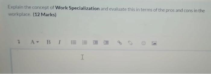 Solved Explain the concept of Work Specialization and | Chegg.com