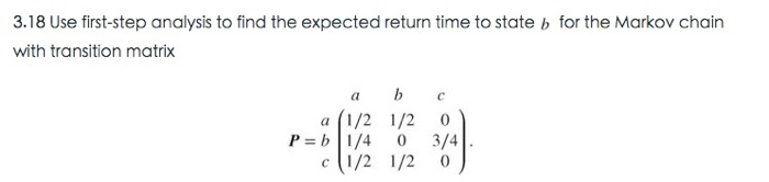 3.18 Use first-step analysis to find the expected | Chegg.com