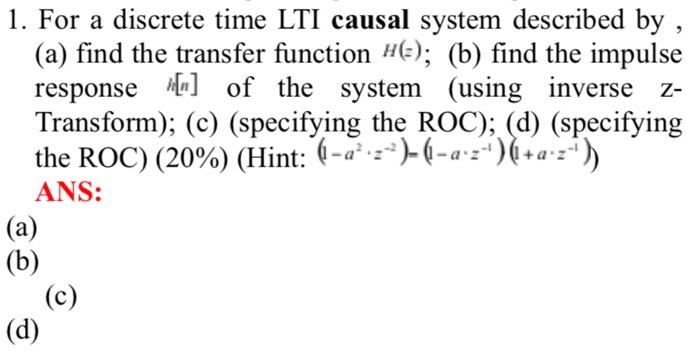 1. For a discrete time LTI causal system described | Chegg.com