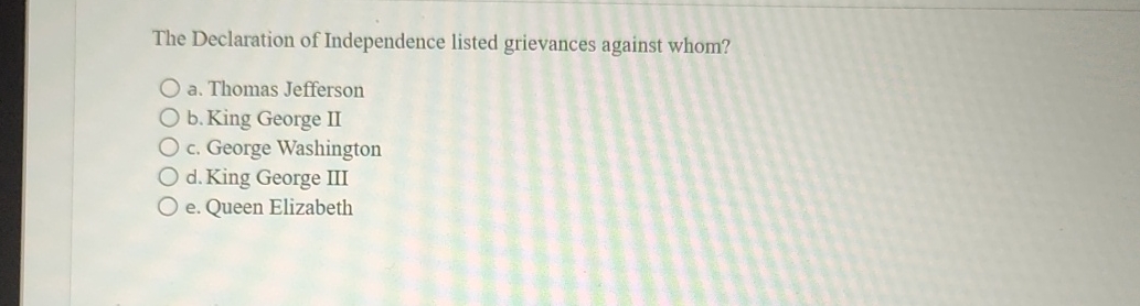 Solved The Declaration of Independence listed grievances | Chegg.com