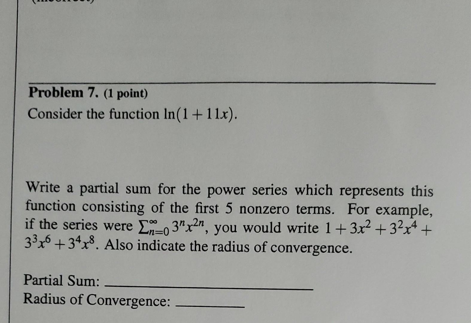 Solved Problem 7. (1 point) Consider the function ln(1+11x). | Chegg.com
