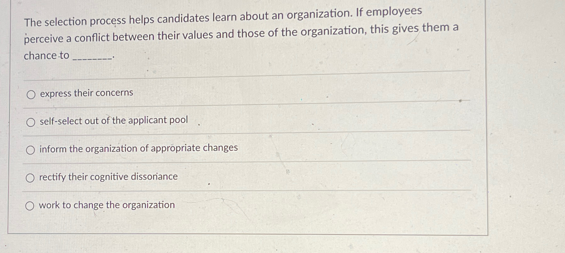 Solved The selection process helps candidates learn about an | Chegg.com
