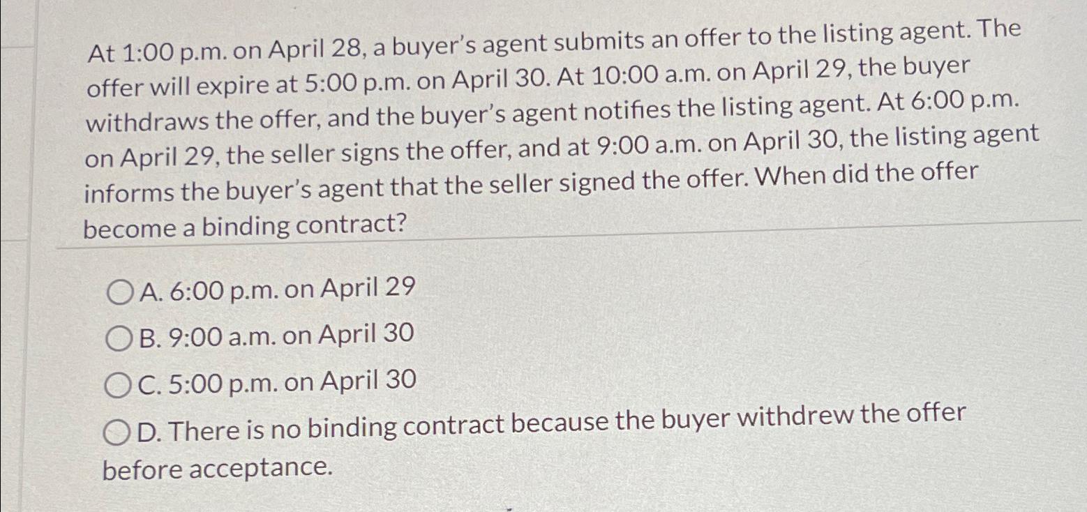 Solved At 1:00 ﻿p.m. ﻿on April 28, ﻿a buyer's agent submits | Chegg.com