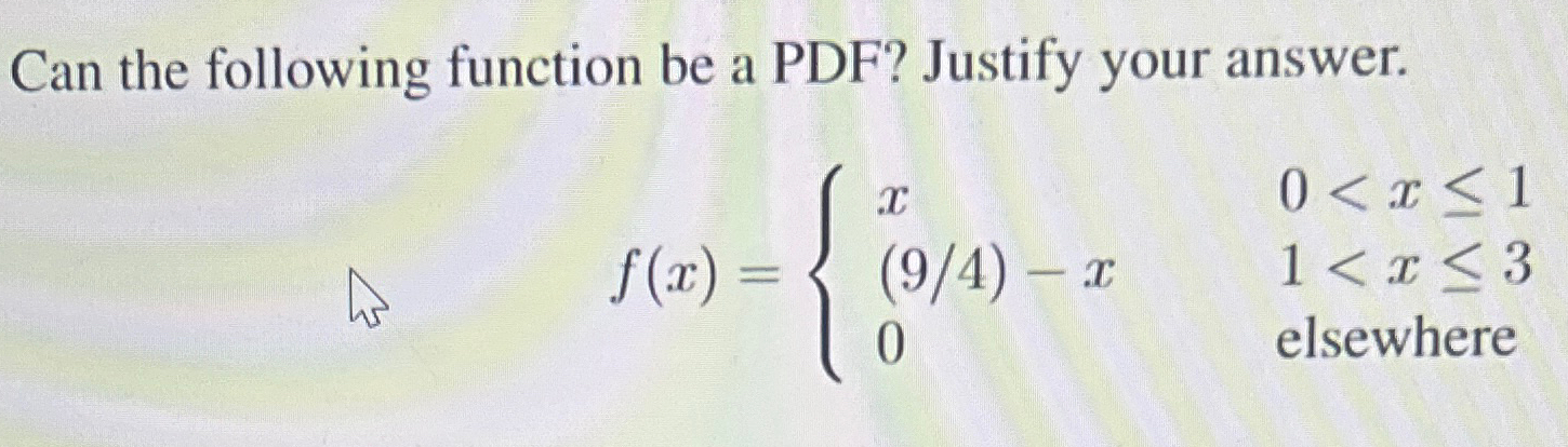Solved Can the following function be a PDF? ﻿Justify your | Chegg.com