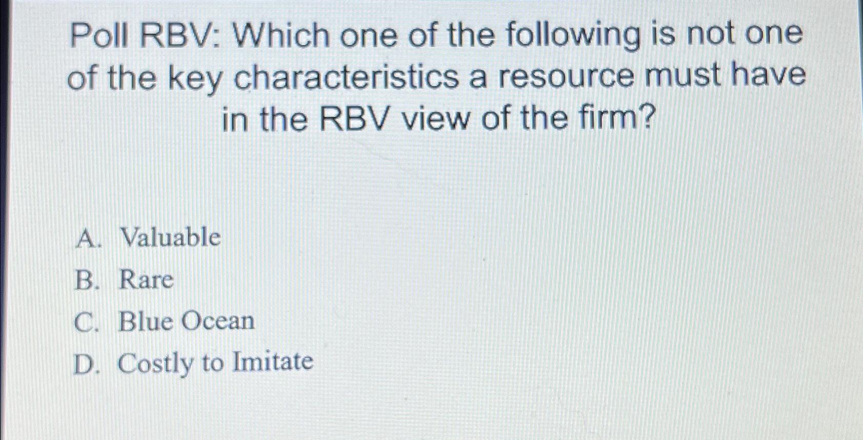 Solved Poll RBV: Which one of the following is not one of | Chegg.com