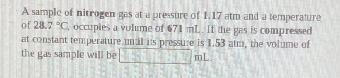 Solved A sample of nitrogen gas at a pressure of 1.17 atm | Chegg.com