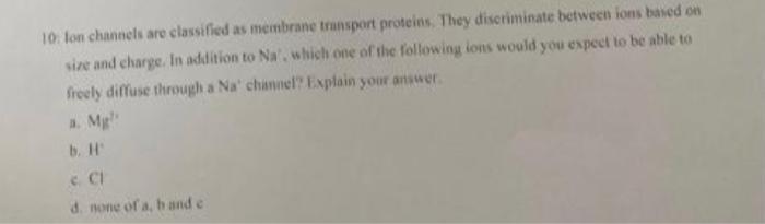 Solved lon channels are classified as membrane transport | Chegg.com