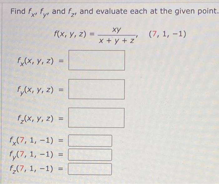 Solved Find fx, fy, and f₂, and evaluate each at the given | Chegg.com