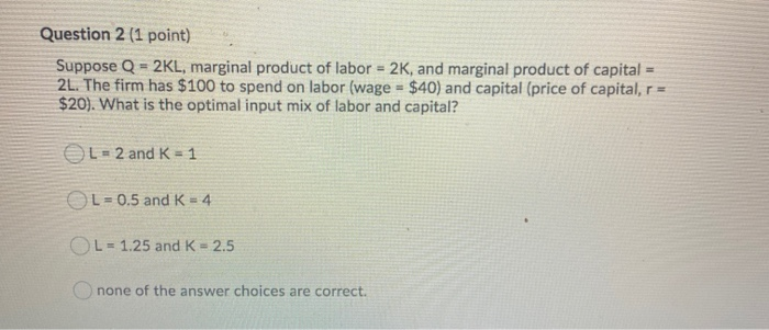 Solved Question 1 (1 point) The optimal input mix in the | Chegg.com