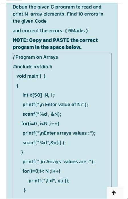 Solved Debug the given C program to read and print N array | Chegg.com