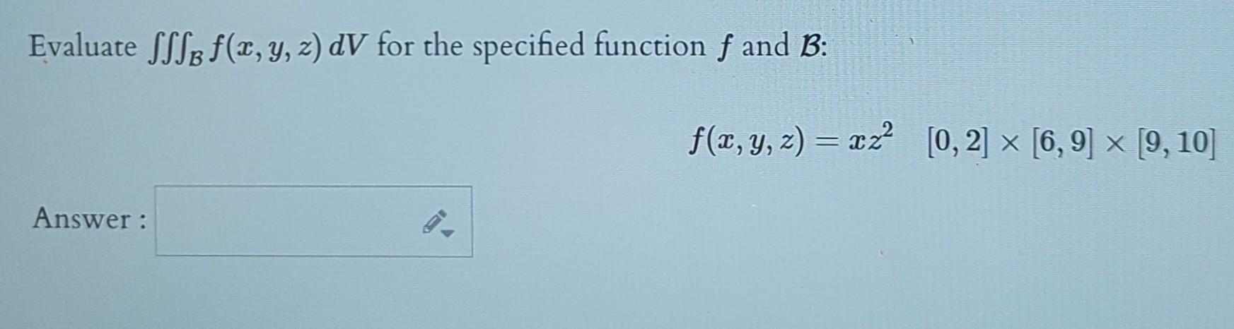 Solved Evaluate ∭bf X Y Z Dv For The Specified Function F
