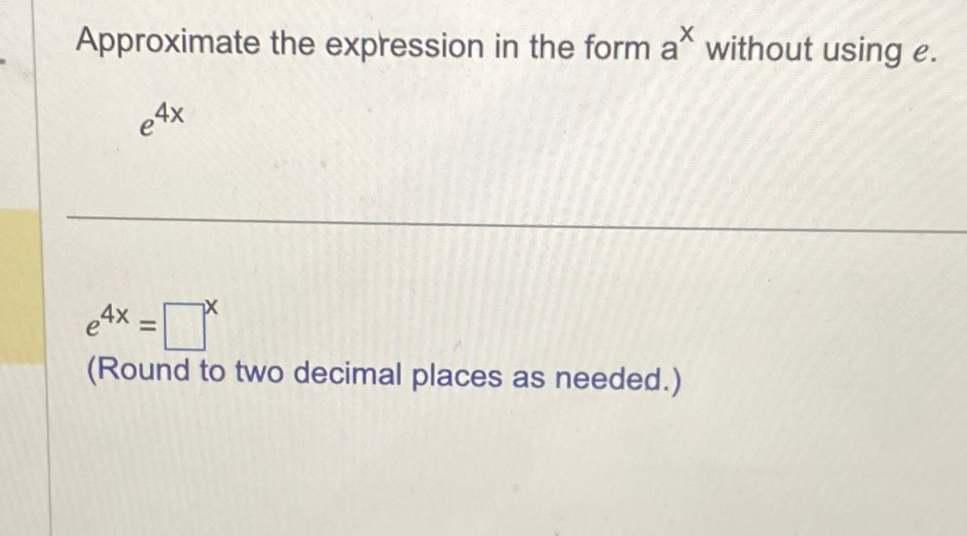 Solved Approximate the expression in the form ax ﻿without | Chegg.com