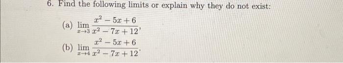 Solved 6. Find the following limits or explain why they do | Chegg.com