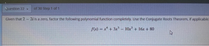 Solved Question 22 of 30 Step 1 of 1 Given that 2 - 2i is a | Chegg.com