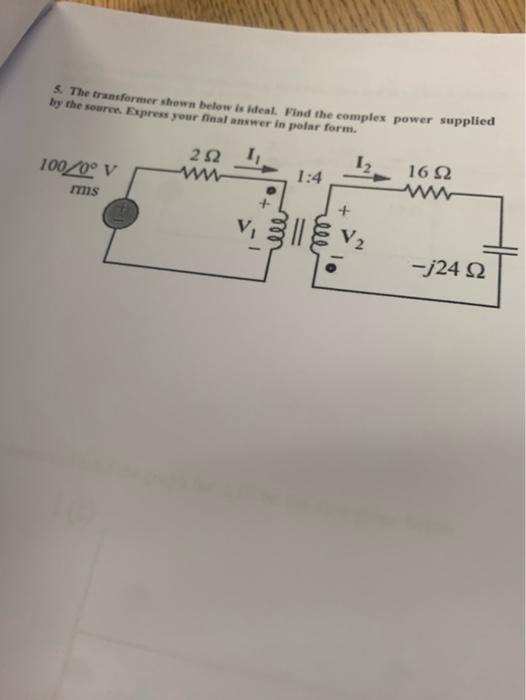 Solved 5. The transformer shown below is ideal. Find the | Chegg.com