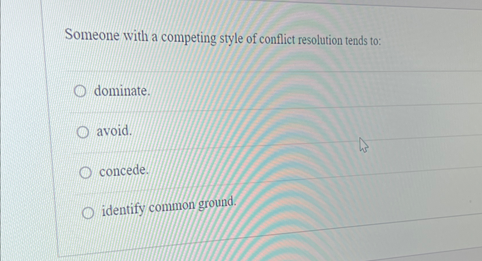 Solved Someone with a competing style of conflict resolution | Chegg.com