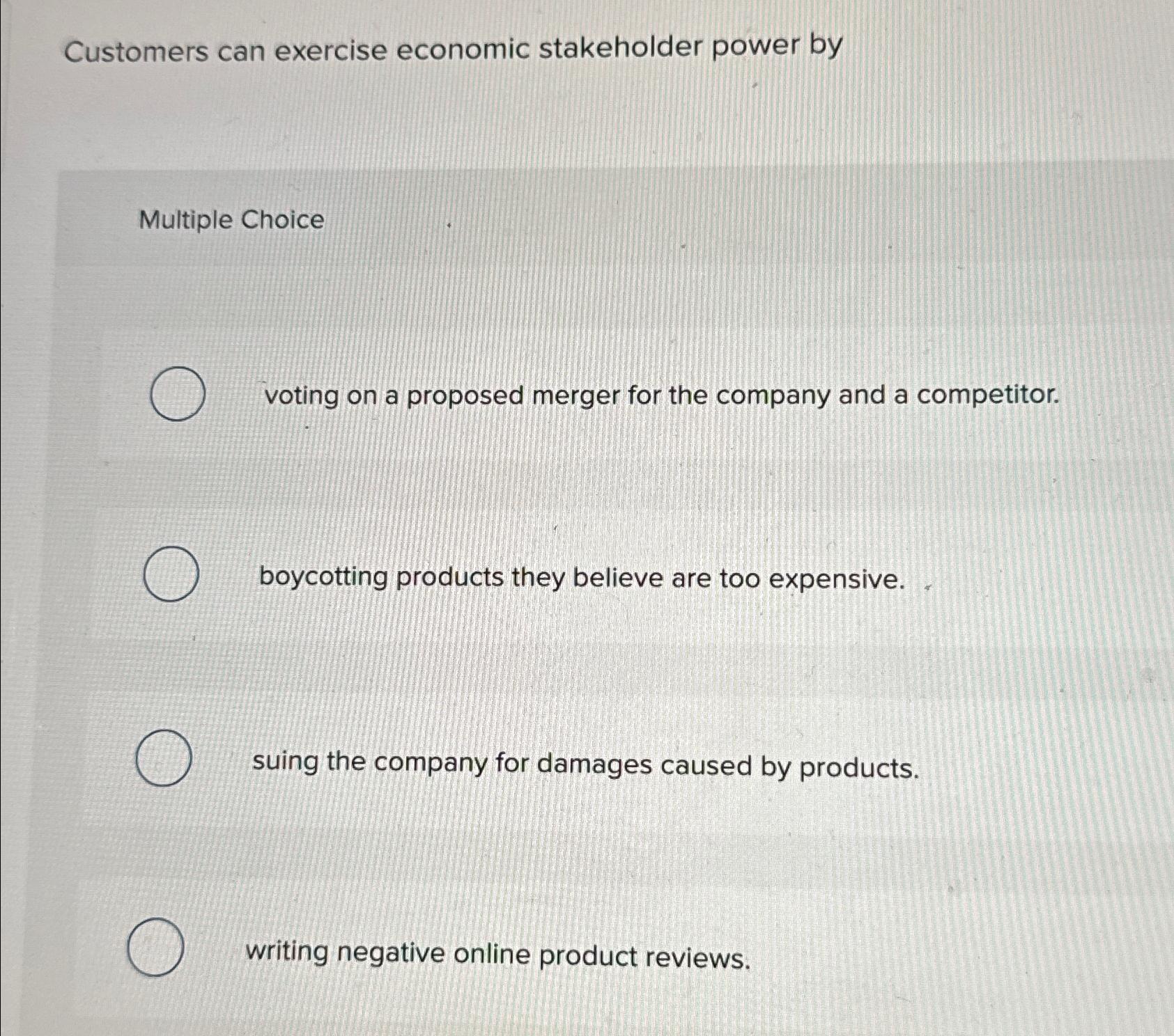 Solved Customers can exercise economic stakeholder power | Chegg.com