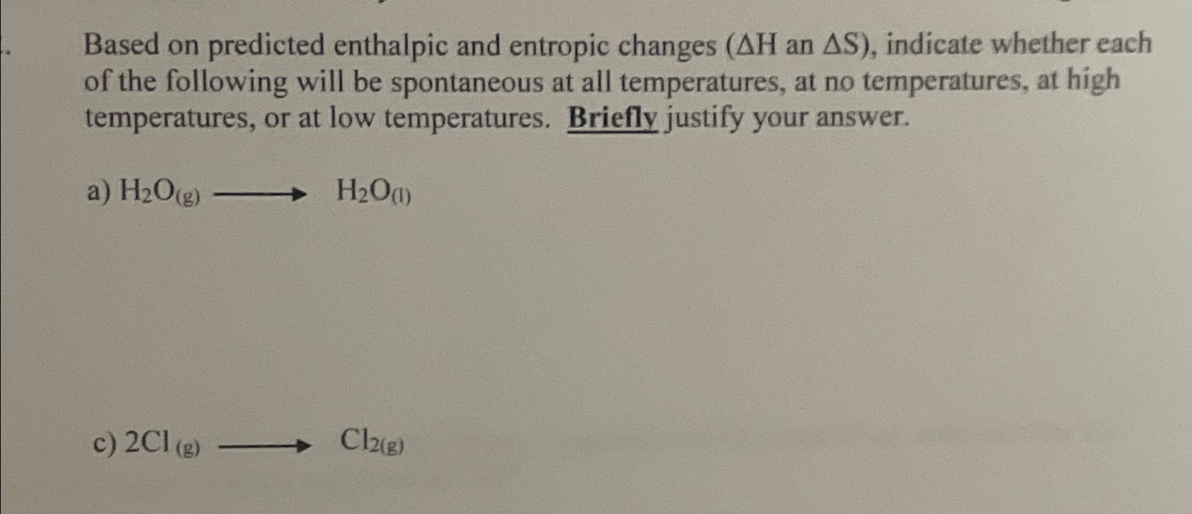 Solved Based on predicted enthalpic and entropic changes | Chegg.com