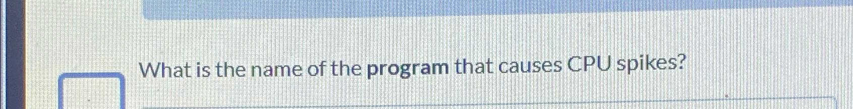 Solved What Is The Name Of The Program That Causes Cpu 9634