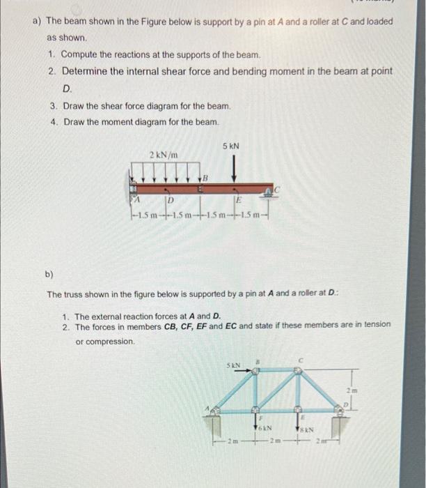 Solved a) The beam shown in the Figure below is support by a | Chegg.com