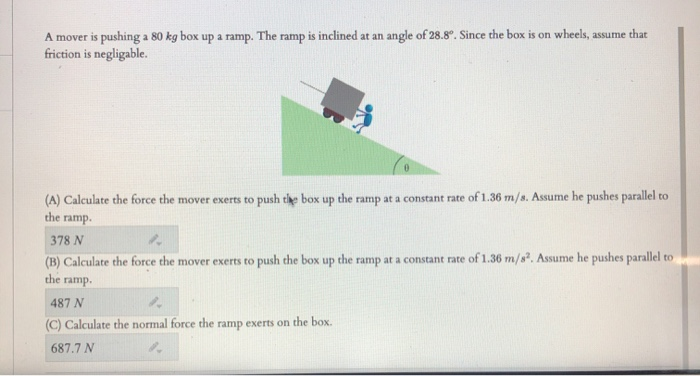 Solved A mover is pushing a 80 kg box up a ramp. The ramp is | Chegg.com