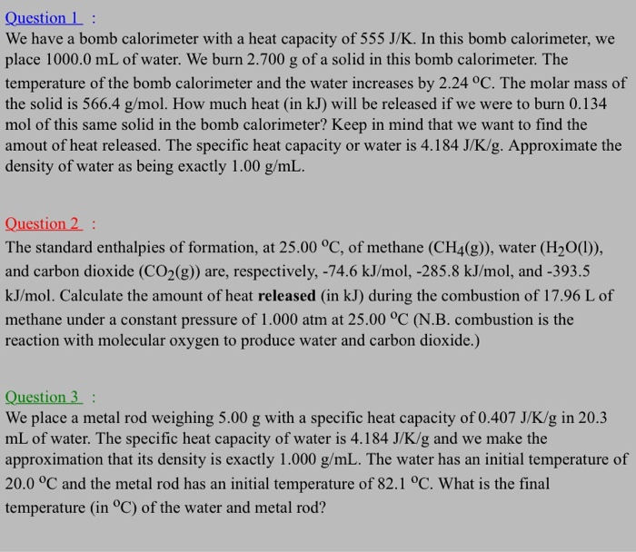 Solved Question 1 : We have a bomb calorimeter with a heat | Chegg.com