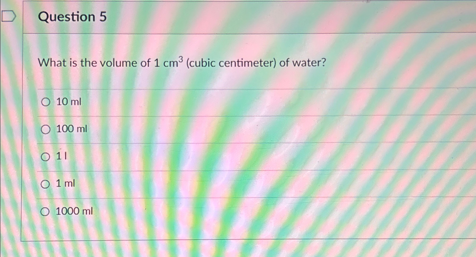 Solved Question 5What is the volume of 1cm3 (cubic | Chegg.com