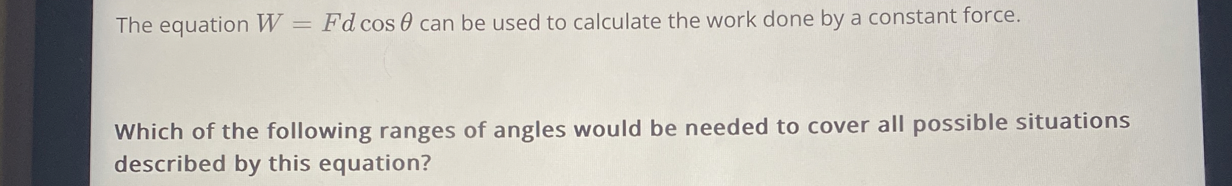 The equation W=Fdcosθ ﻿can be used to calculate the | Chegg.com