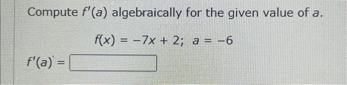 Solved Compute f′(a) algebraically for the given value of a. | Chegg.com
