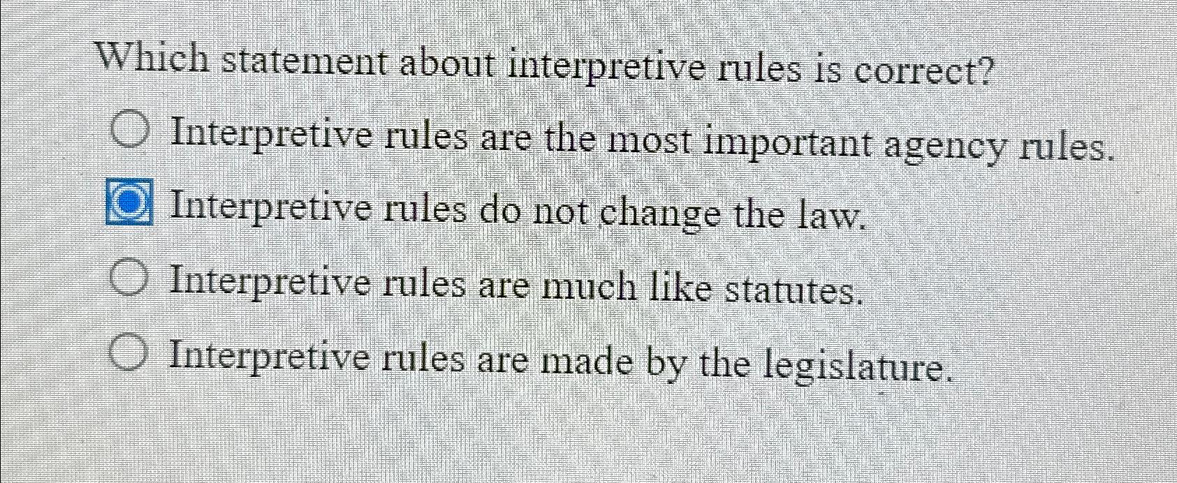 Solved Which statement about interpretive rules is | Chegg.com