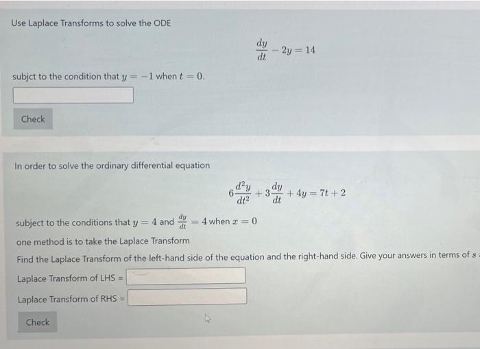 Solved Use Laplace Transforms to solve the ODE dtdy−2y=14 | Chegg.com