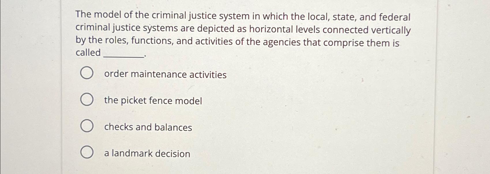 Solved The model of the criminal justice system in which the | Chegg.com