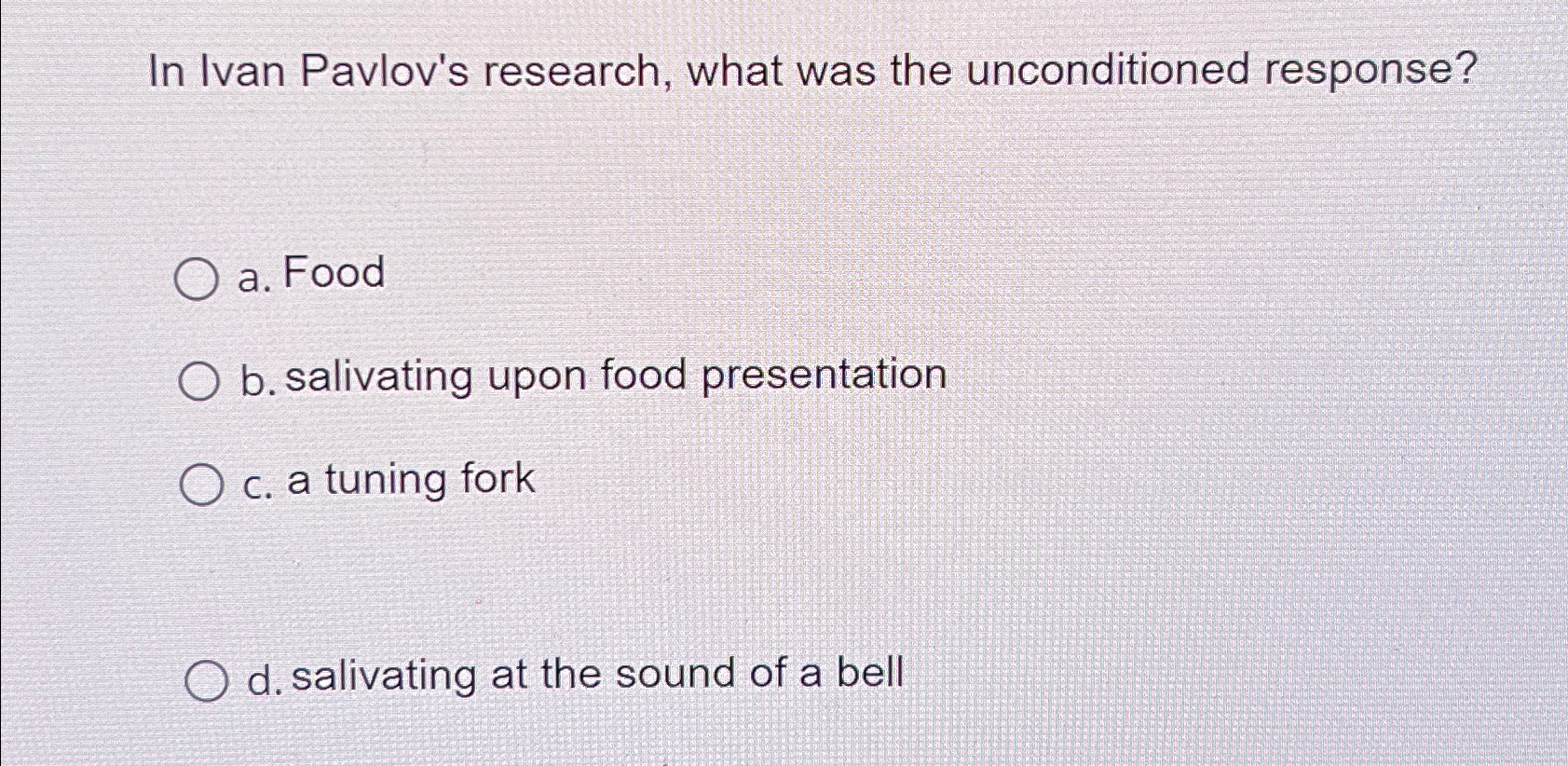 Solved In Ivan Pavlov's research, what was the unconditioned | Chegg.com