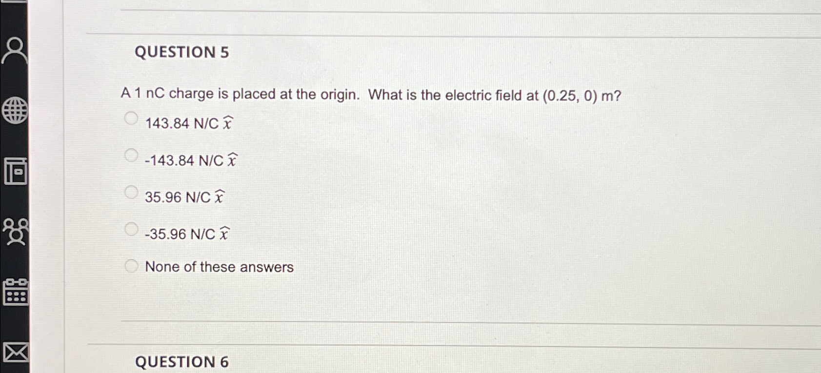 Solved QUESTION 5A 1nC ﻿charge is placed at the origin. What | Chegg.com
