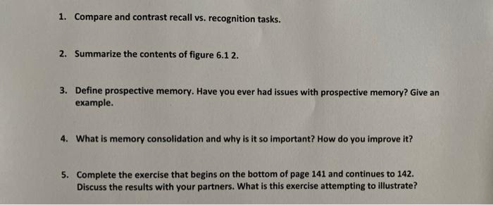 Solved 1. Compare and contrast recall vs. recognition tasks. | Chegg.com