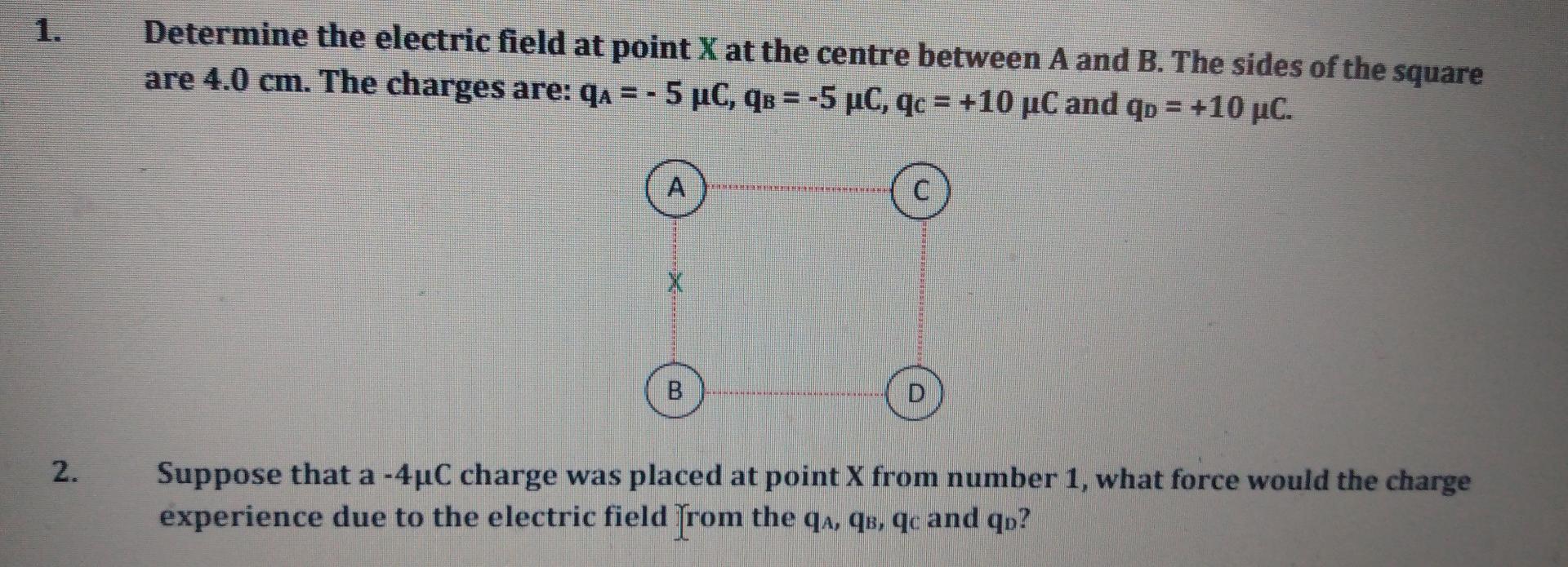 Solved Determine the electric field at point X at the centre | Chegg.com