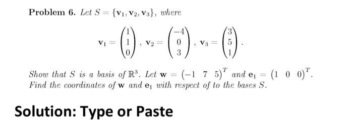Solved Problem 6. Let S={v1,v2,v3}, where | Chegg.com