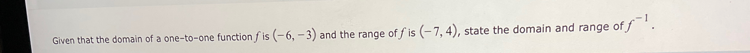 Solved Given That The Domain Of A One To One Function F ﻿is
