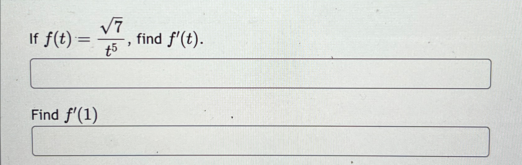 Solved If f(t)=72t5, ﻿find f'(t) | Chegg.com