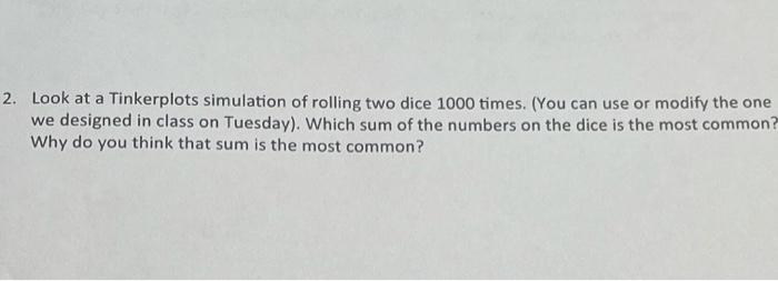 Solved 2. Look at a Tinkerplots simulation of rolling two | Chegg.com