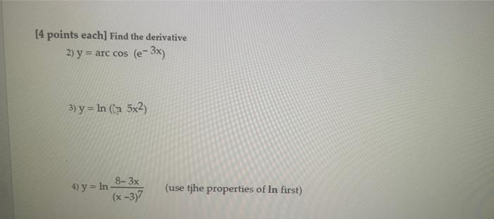 Solved [4 points each] Find the derivative 2) y=arccos(e−3x) | Chegg.com
