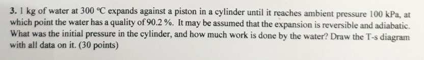 Solved 3. 1 ﻿kg of water at \( 300^{\circ} \mathrm{C} \) | Chegg.com