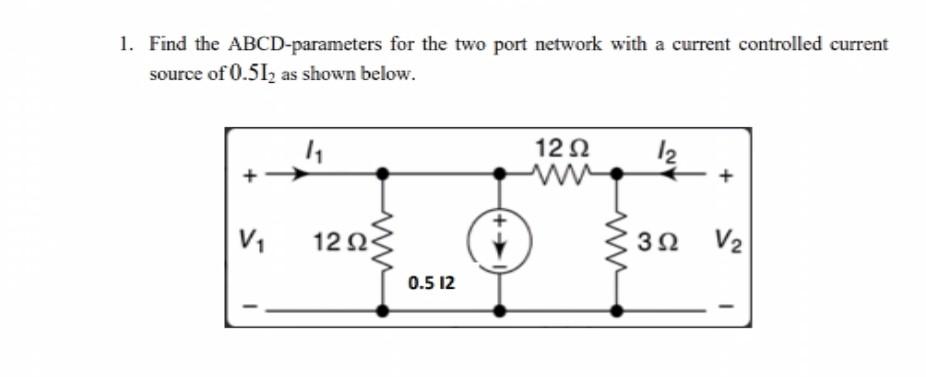 Solved 1. Find the ABCD-parameters for the two port network | Chegg.com