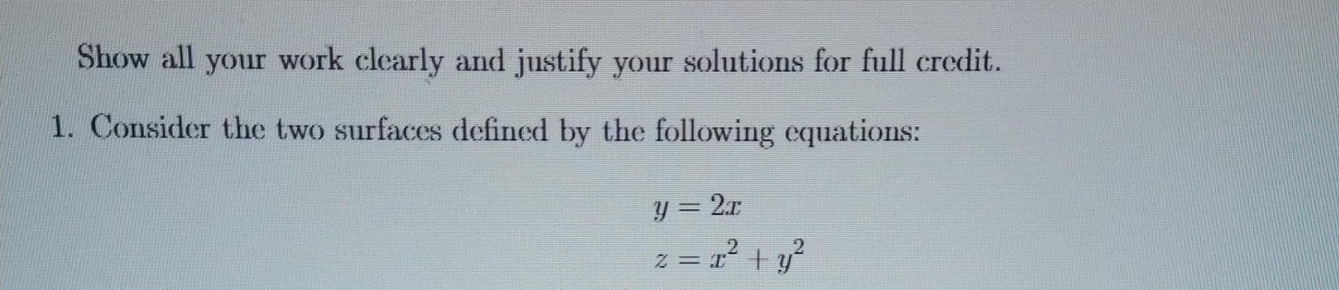 Solved Show all your work clearly and justify your solutions | Chegg.com