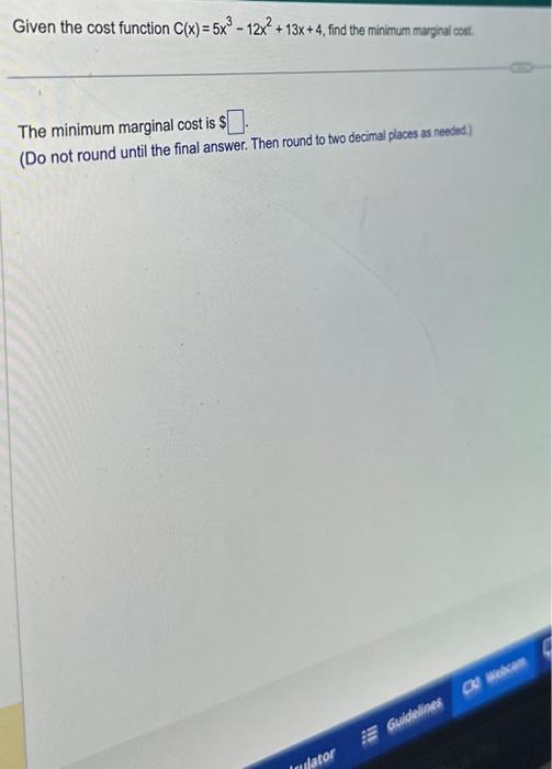 Solved Given the cost function C(x) = 5x³-12x² + 13x+4, find | Chegg.com