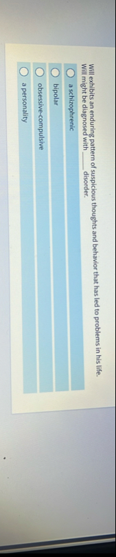 Solved Will exhibits an enduring pattern of suspicious | Chegg.com