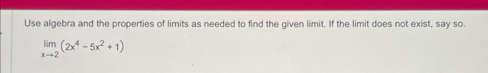 Solved Use algebra and the properties of limits as needed to | Chegg.com
