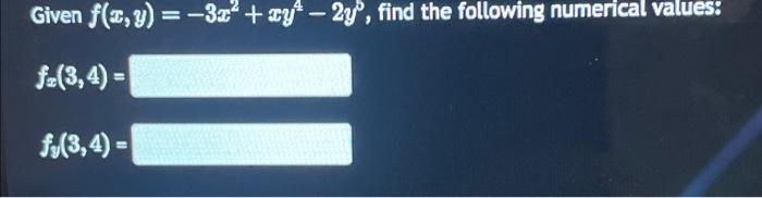 Solved Given f(x,y)=−3x2+xy4−2y5, find the following | Chegg.com