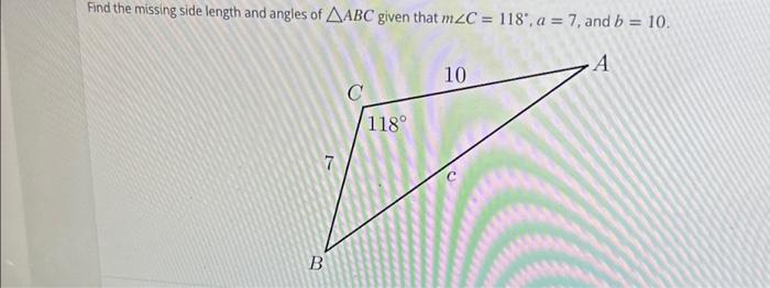 Solved Find the missing side length and angles of AABC given | Chegg.com