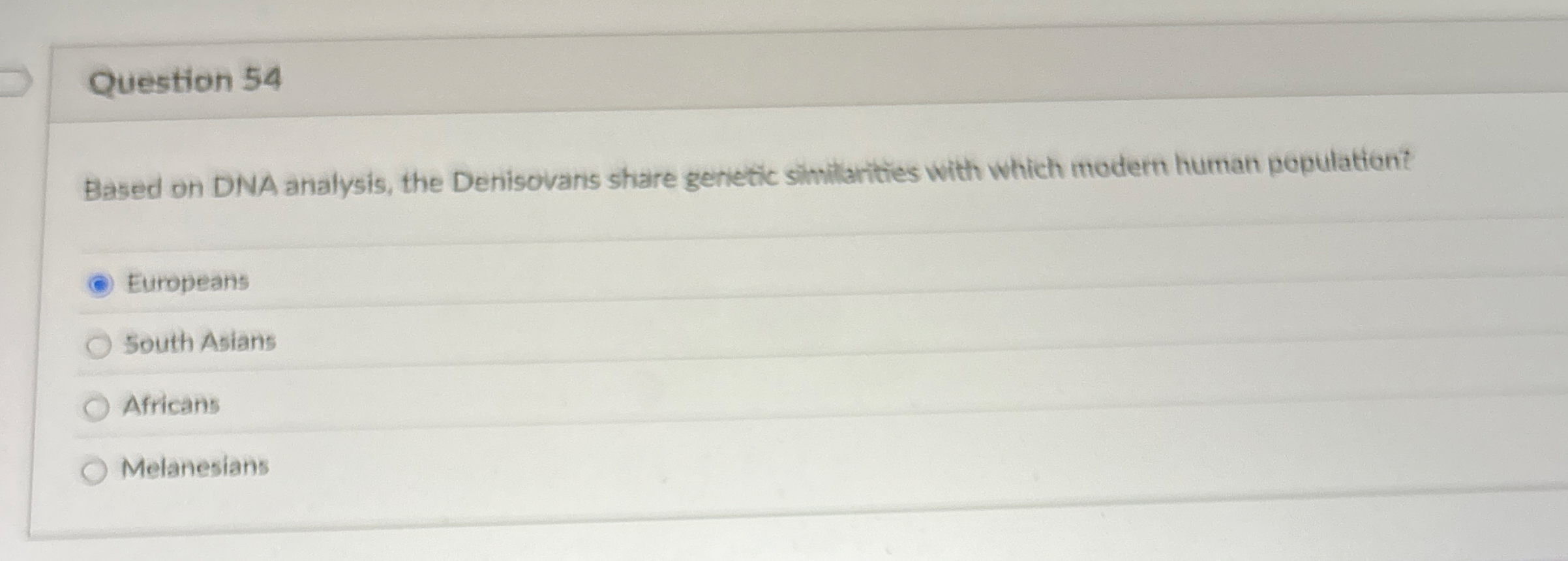 Solved Question 54Based on DNA analysis, the Denisovans | Chegg.com
